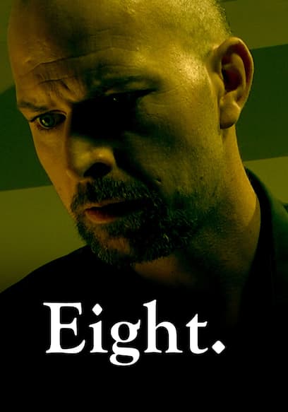 Watch Eight (2017) - Free Movies | Tubi