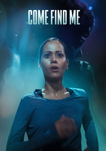 Watch Come Find Me (2021) - Free Movies | Tubi