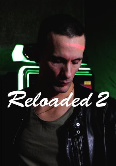 Watch Reloaded 2 (2024) - Free Movies | Tubi