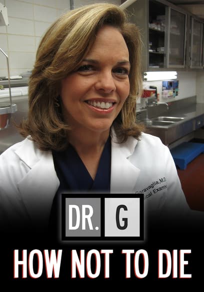 Watch Dr. G: How Not to Die (2008) - Free Movies | Tubi