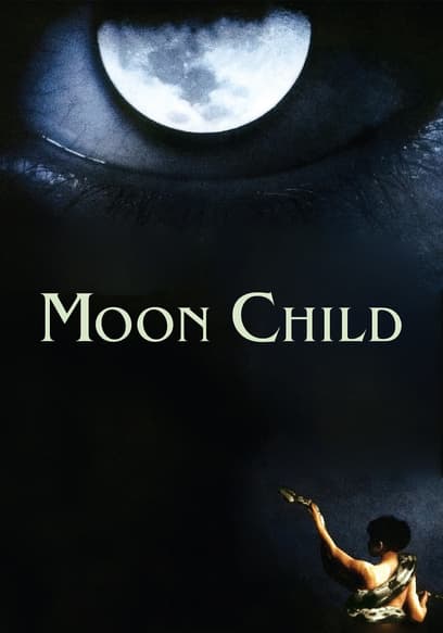 Watch Moon Child (1989) - Free Movies | Tubi
