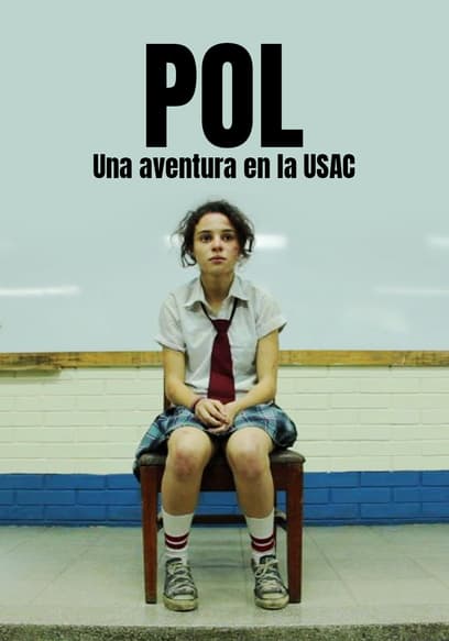 Watch Pol: Una Aventura en La USAC (2014) - Free Movies | Tubi