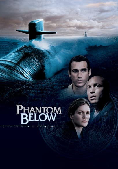Watch Phantom Below (2005) - Free Movies | Tubi