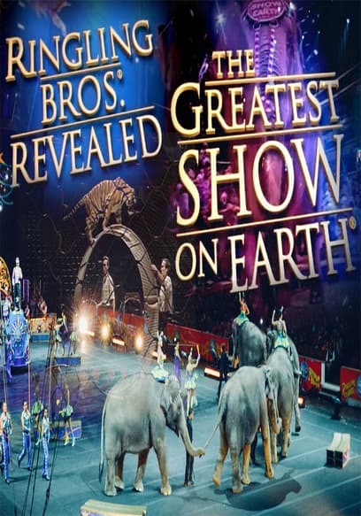 Watch Ringling Bros Revealed: The Greatest Show on Ear - Free Movies | Tubi