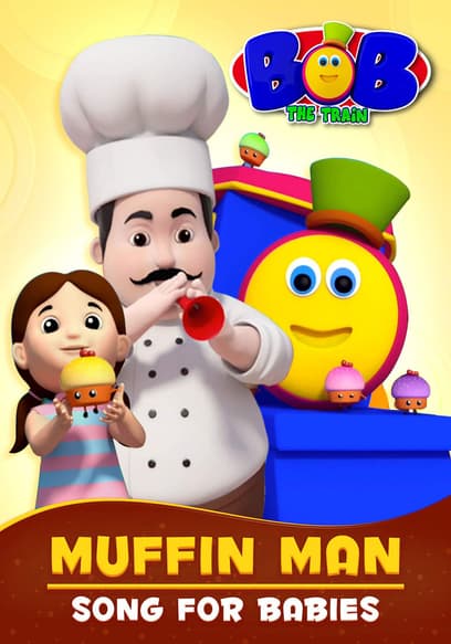 Watch Bob the Train: Muffin Man Song for Babies (2020) - Free Movies | Tubi