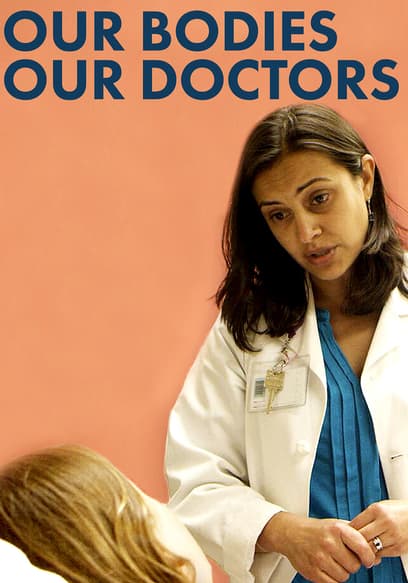 Watch Our Bodies, Our Doctors (2019) - Free Movies | Tubi