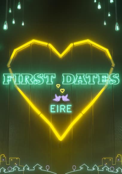 Watch First Dates (EIRE) Season 3 - Free TV Shows | Tubi