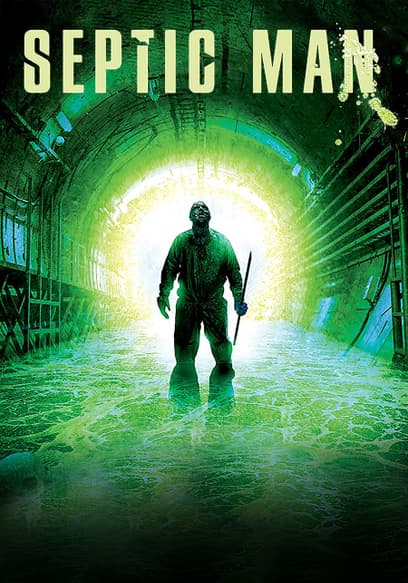 Watch Septic Man (2013) - Free Movies | Tubi