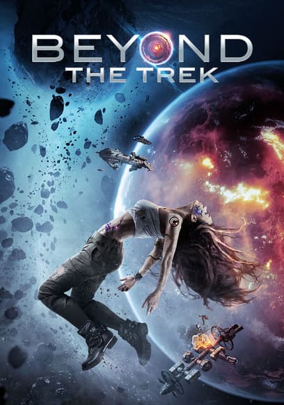 Watch Beyond the Trek (2017) - Free Movies | Tubi