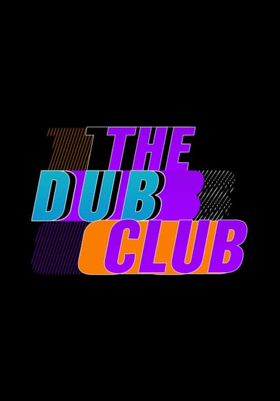 Watch The Dub Club - Free TV Shows | Tubi
