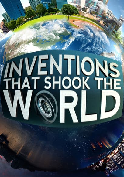 Watch Inventions That Shook the World - Free TV Shows | Tubi