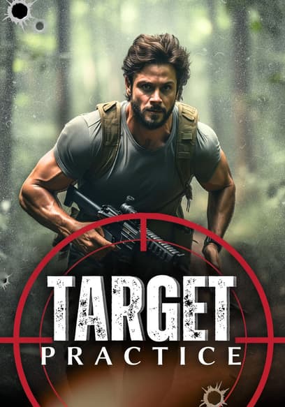 Watch Target Practice (2008) - Free Movies | Tubi
