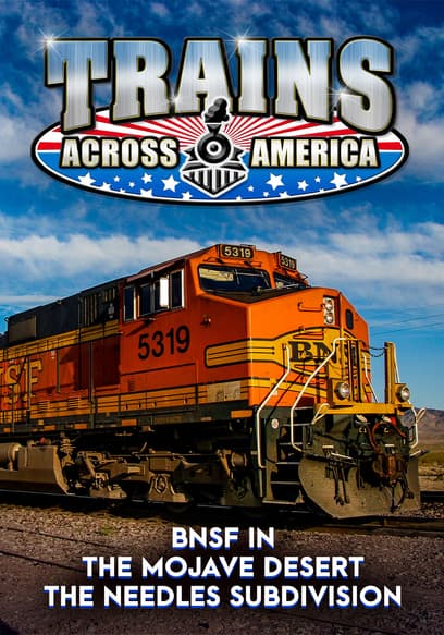 Watch Trains Across America: BNSF in the Mojave Desert - Free Movies | Tubi