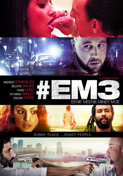 Watch EM3 (Eenie Meenie Miney Moe) (2013) - Free Movies | Tubi