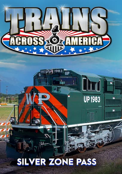Watch Trains Across America: Silver Zone Pass (2010) - Free Movies | Tubi