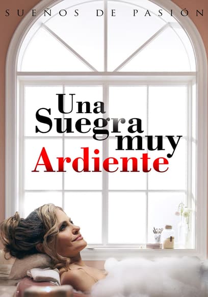 Watch Sueños De Pasión: Una Suegra Muy Ardiente (2014) - Free Movies | Tubi