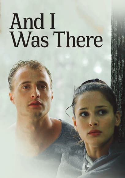 Watch And I Was There (2016) - Free Movies | Tubi