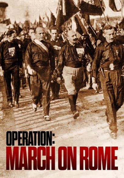 Watch Operation : March on Rome (2022) - Free Movies | Tubi