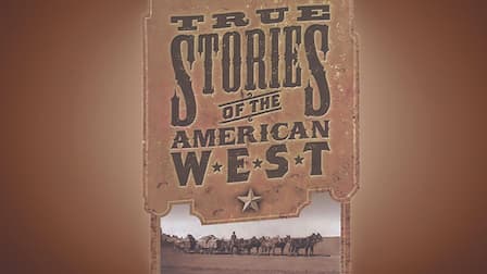Watch True Stories of the American West - Free TV Shows | Tubi