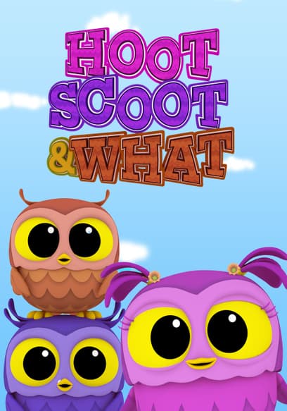 Watch Hoot, Scoot & What - Free TV Shows | Tubi
