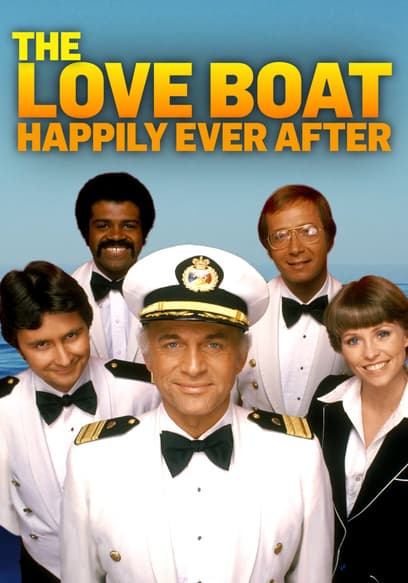 Watch The Love Boat Happily Ever After 2022 Free Movies Tubi