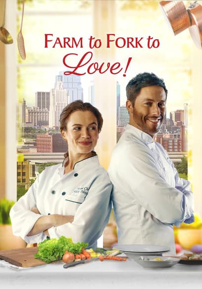 Watch Farm to Fork to Love (2021) - Free Movies | Tubi