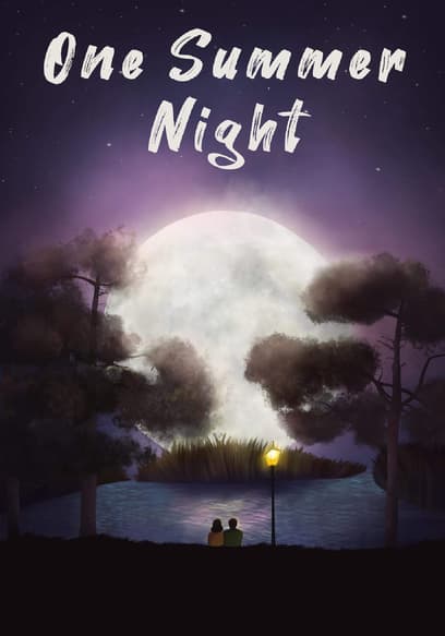 Watch One Summer Night (2020) - Free Movies | Tubi