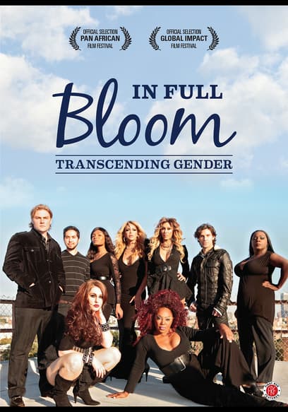Watch In Full Bloom: Transcending Gender (2015) - Free Movies | Tubi