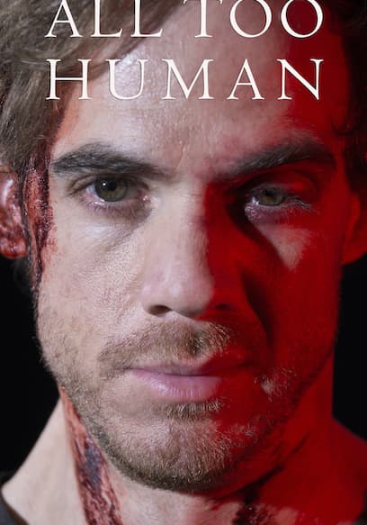 Watch All Too Human (2021) - Free Movies | Tubi