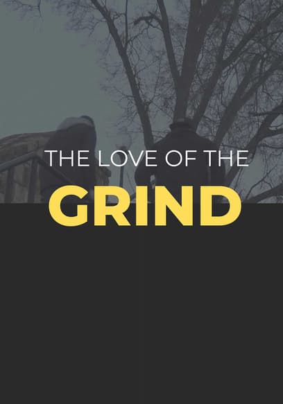 Watch The Love of the Grind (2021) - Free Movies | Tubi