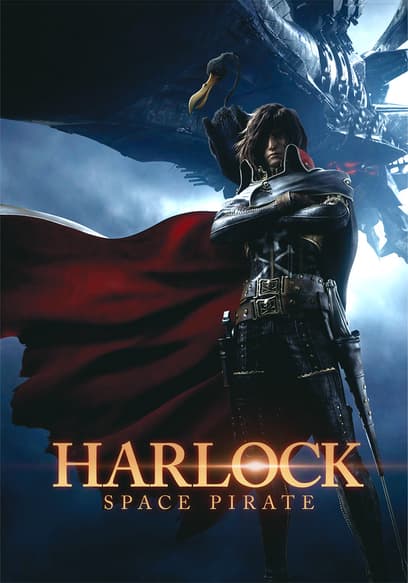 Watch Harlock: Space Pirate (Español) (2013) - Free Movies | Tubi