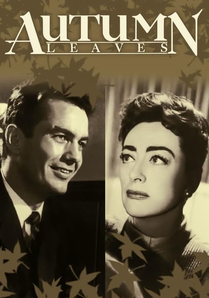 Watch Autumn Leaves (1956) - Free Movies | Tubi