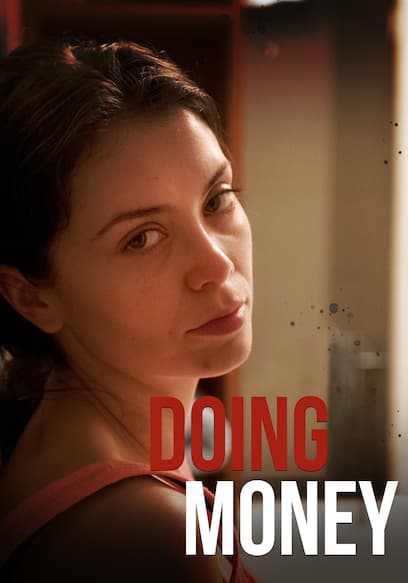 Watch Doing Money (2018) - Free Movies | Tubi