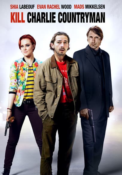 Watch Kill Charlie Countryman (2014) - Free Movies | Tubi