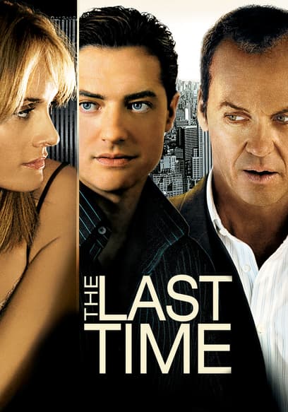 Watch The Last Time (2006) - Free Movies | Tubi