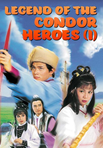 Watch Legend of the Condor Heroes (I) - Free TV Shows | Tubi
