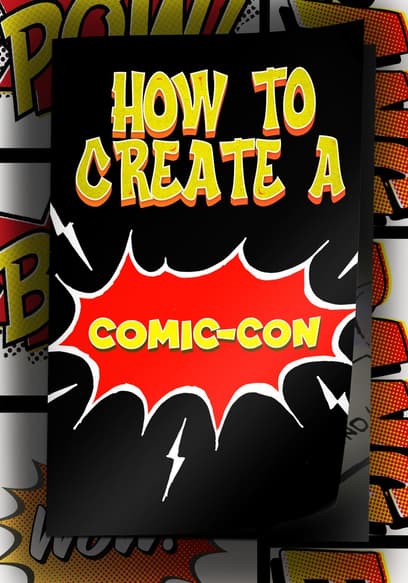 Watch How to Create a Comic Con (2021) - Free Movies | Tubi