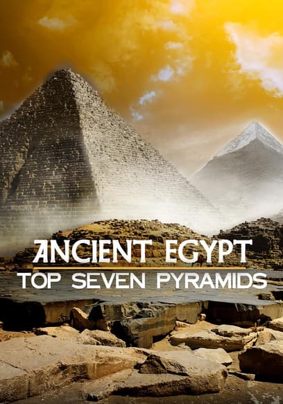 Watch Ancient Egypt: Top Seven Pyramids (2022) - Free Movies | Tubi