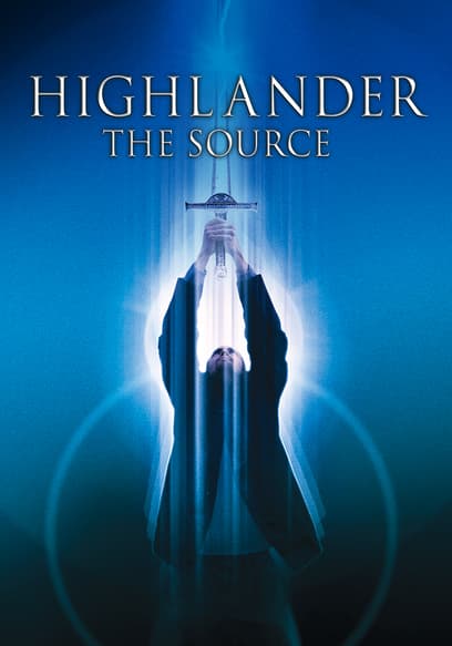 Watch Highlander: The Source (2007) - Free Movies | Tubi