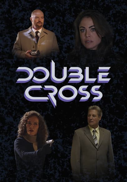 Watch Double Cross (2006) - Free Movies | Tubi