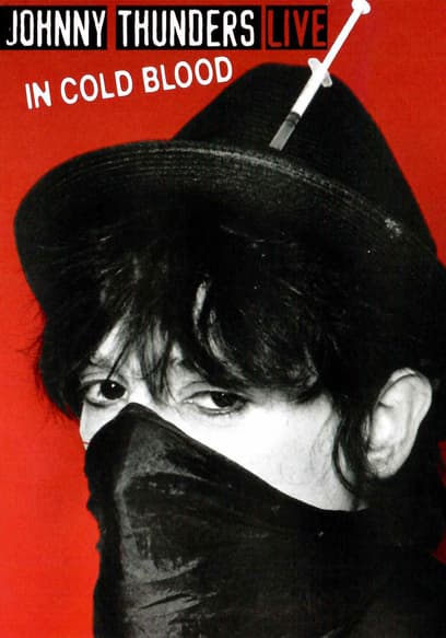 Watch Johnny Thunders Live: In Cold Blood (2002) - Free Movies | Tubi