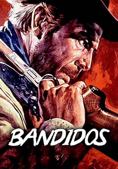 Watch Bandidos (1967) - Free Movies | Tubi