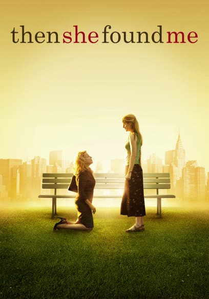 Watch Then She Found Me (2007) - Free Movies | Tubi