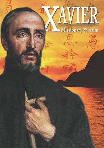 Watch Xavier Missionary And Saint 2006 Free Movies Tubi