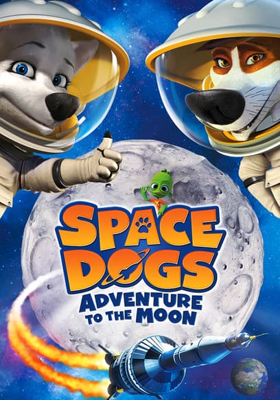 Watch Space Dogs: Adventure to the Moon (2016) - Free Movies | Tubi
