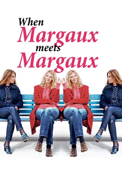 Watch When Margaux Meets Margaux (2018) - Free Movies | Tubi