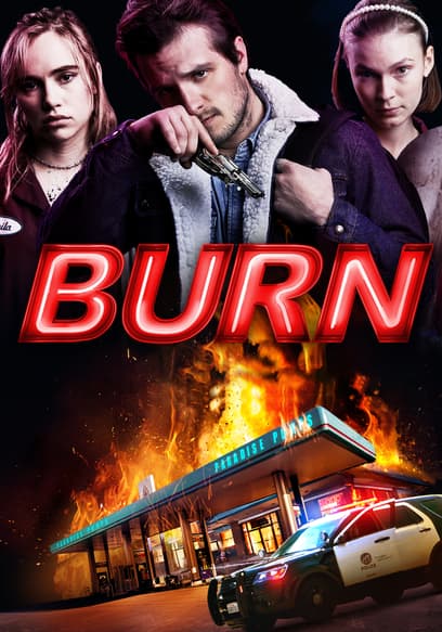 Watch Burn (2019) - Free Movies | Tubi