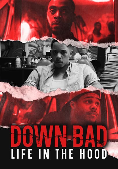 Watch Down Bad: Life in the Hood (2023) - Free Movies | Tubi