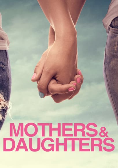 Watch Mothers And Daughters 2008 Free Movies Tubi