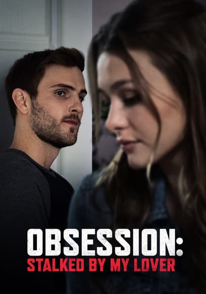 Watch Obsession: Stalked by My Lover (2020) - Free Movies | Tubi